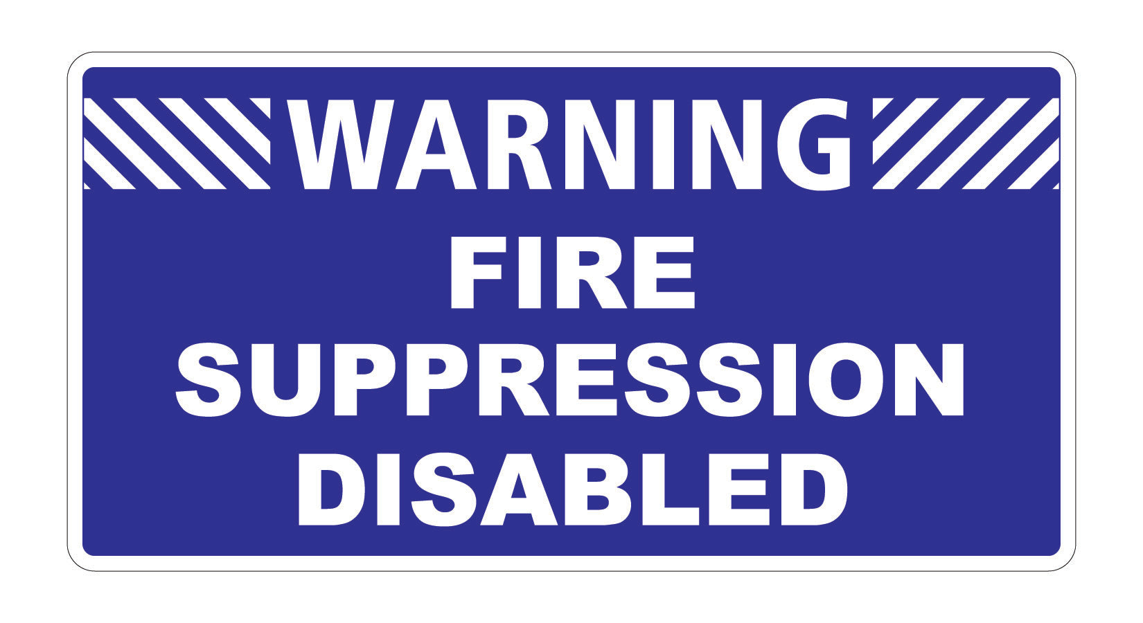 Warning Fire Suppression Disabled – Nexgen Signs and Printing