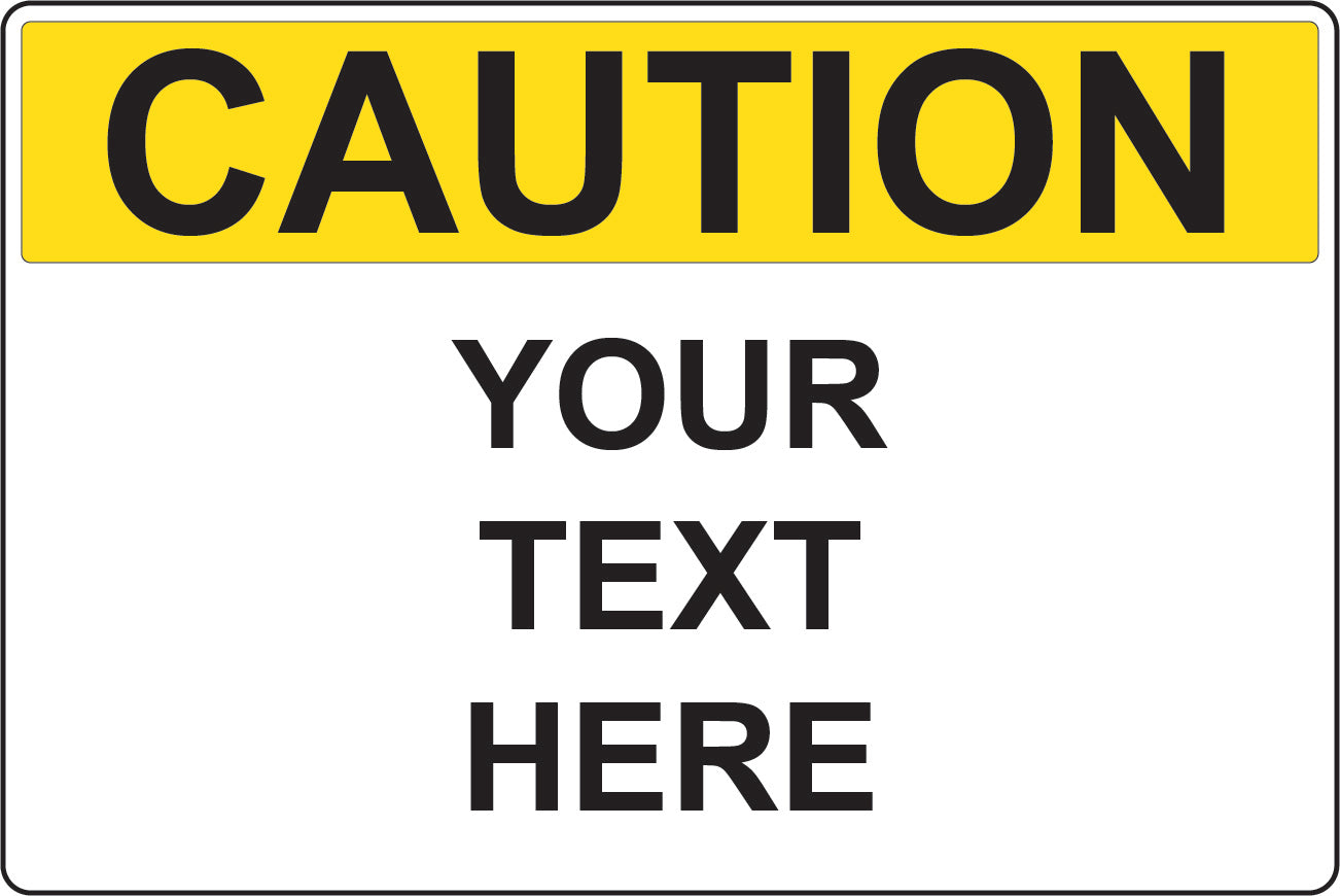 CTS-152 Caution Signs (Custom) – Nexgen Signs and Printing